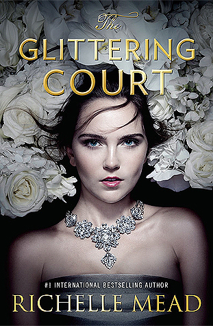 Review: The Glittering Court by Richelle Mead | The Candid Cover