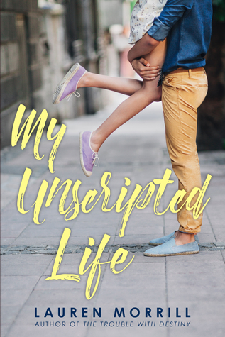 Review: My Unscripted Life by Lauren Morrill | The Candid Cover